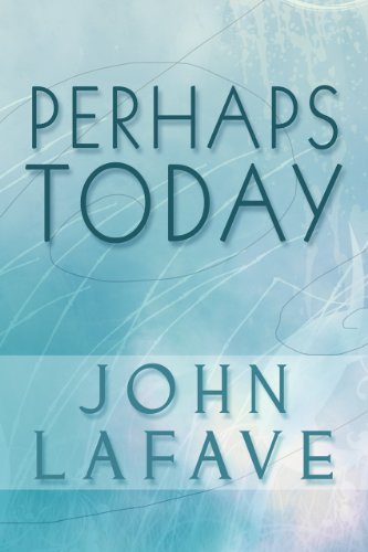 Perhaps Today - Kindle edition by Lafave, John. Literature & Fiction ...