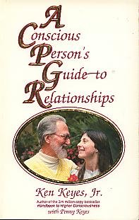 A Conscious Person's Guide to Relationships: Ken Keyes Jr ...