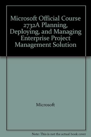 Microsoft Official Course 2732A Planning, Deploying, and Managing Enterprise Project Management ...