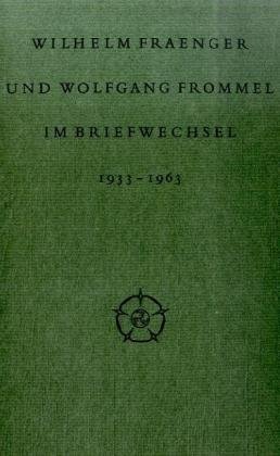 Wilhelm Fraenger und Wolfgang Frommel im Briefwechsel: 1933-1963 ...