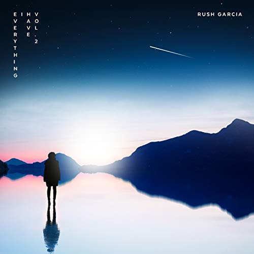 Amazon.com: Everything I Have, Vol.2 : Rush Garcia: Digital Music