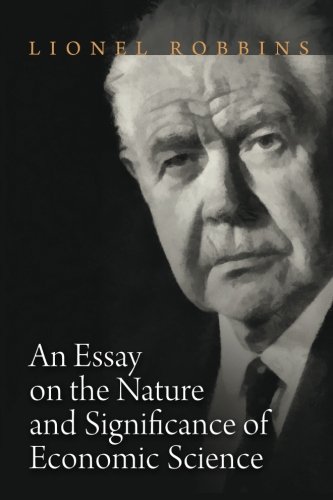 An Essay on the Nature and Significance of Economics: Amazon.co.uk ...