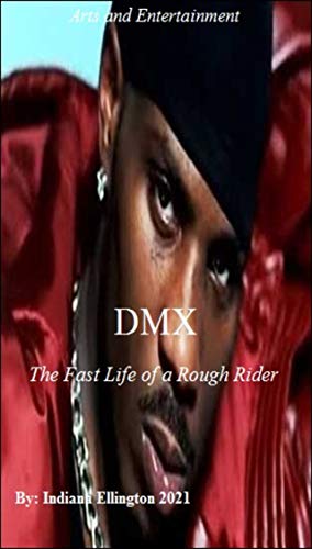 DMX: The Fast Life of a Rough Rider, Biography, Earl Simmons, Pop Music ...