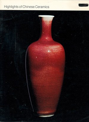 Highlights of Chinese Ceramics (Metropolitan Museum of Art Bulletin 33: ...