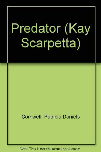 Predator (Kay Scarpetta): Patricia Cornwell: 9780786564798: Amazon.com ...