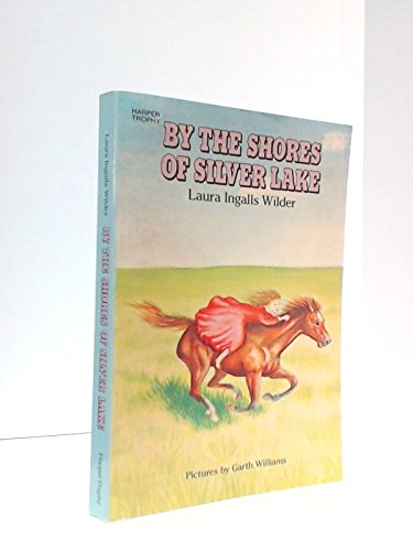 By the Shores of Silver Lake: Laura Ingalls Wilder, Garth Williams ...