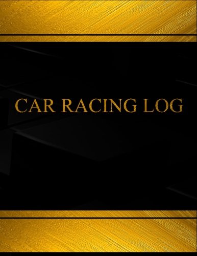 Car Racing Log (Log Book, Journal - 125 pgs, 8.5 X 11 inches): Car ...