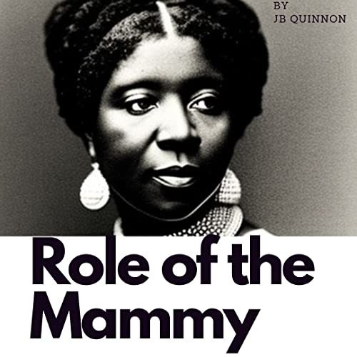 The Role of the Mammy eBook : Quinnon, JB : Amazon.in: Books