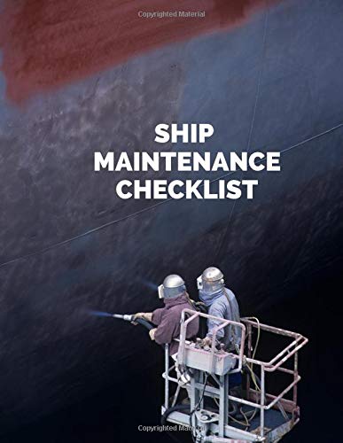 Ship Maintenance Checklist: Ship Maintenance Logbook, Mariners Routine ...