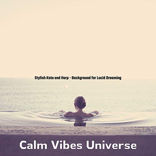Écouter Stylish Koto and Harp - Background for Lucid Dreaming par Calm Vibes Universe sur Amazon ...