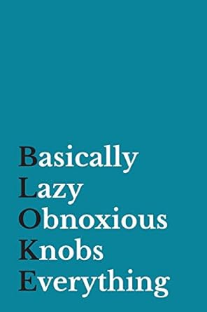 6 X 9 Ruled Notebook Basically Lazy Obnoxious Knobs Everything 200 ...