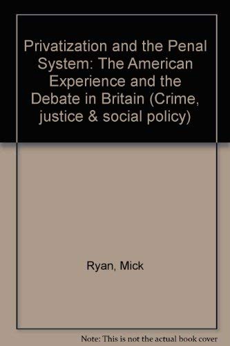 Privatization and the penal system: The American experience and the ...