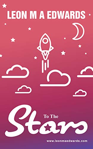 To The Stars: Contemporary Romance about discovering love, life and ...