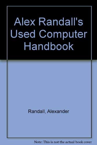 Alex Randall's Used Computer Handbook: Randall, Alexander, Bennett ...
