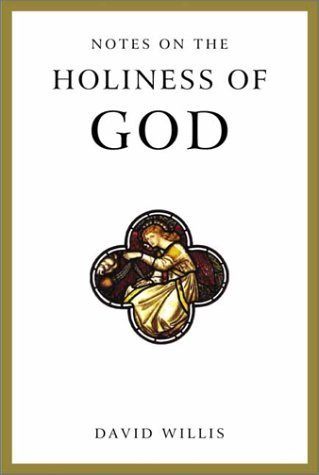 Notes on the Holiness of God: Willis, David, Willis, E. David ...