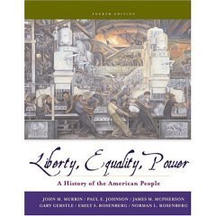 Liberty, Equality, and Power: A History of the American People- Text ...