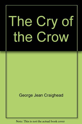The cry of the crow: a novel: George, Jean Craighead: 9780060219567 ...