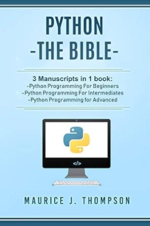 Python: - The Bible- 3 Manuscripts in 1 book: -Python Programming For ...