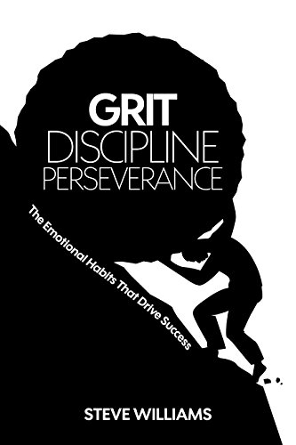 Grit, Discipline, Perseverance: The Emotional Habits That Drive Success ...