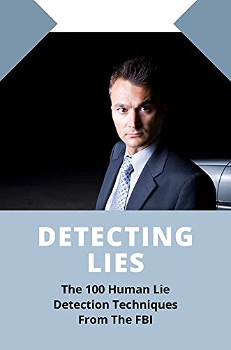 Amazon.com: Detecting Lies: The 100 Human Lie Detection Techniques From ...