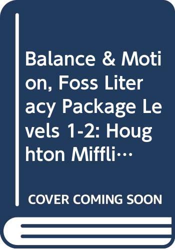 Balance & Motion, Foss Literacy Package Levels 1-2: Houghton Mifflin ...