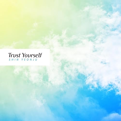 Amazon.co.jp: Trust Yourself : Shin Yeonju: Digital Music