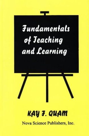 Fundamentals of Teaching and Learning: Quam, Kay F.: 9781560724933 ...