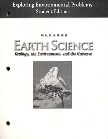 Earth Science: Geology, the Environment, and the Universe, Exploring ...