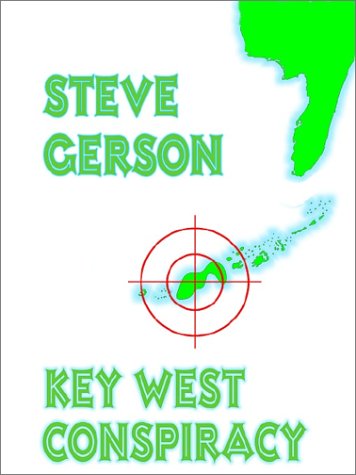 Key West Conspiracy: Steve Gerson: 9780759931527: Amazon.com: Books