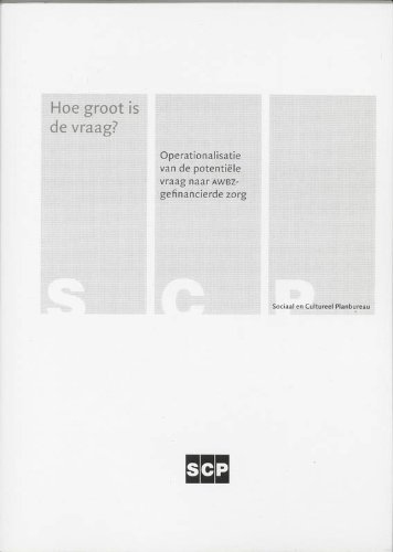 Hoe groot is de vraag?: operationalisatie van de potentiële vraag naar ...