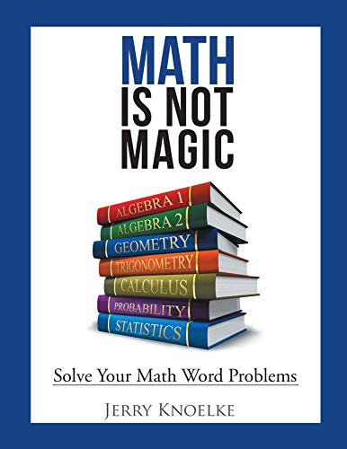 Math Is Not Magic: Solve Your Math Word Problems 1, Knoelke, Jerry ...