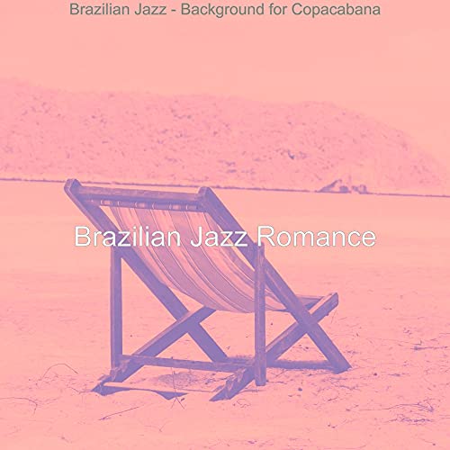 Brazilian Jazz - Background for Copacabana de Brazilian Jazz Romance en ...