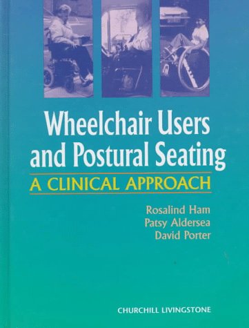 Amazon | Wheelchair Users and Postural Seating: A Clinical Approach ...