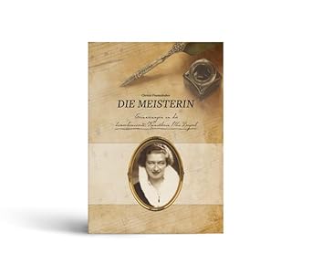 Die Meisterin.: Erinnerungen an die bemerkenswerte Künstlerin Mia ...