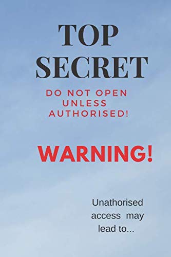 Top secret do not open unless authorised warning Unauthorised access ...