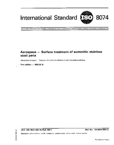 ISO 8074:1985, Aerospace - Surface treatment of austenitic stainless ...