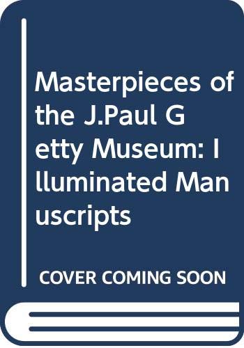 Illuminated Manuscripts (Masterpieces of the J.Paul Getty Museum) | J ...