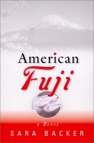 American Fuji: A Novel: Sara Backer: 9780399146916: Amazon.com: Books