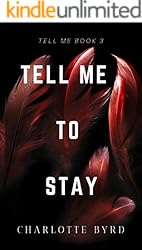 Tell Me to Go (Tell Me Series Book 2) eBook : Byrd, Charlotte: Amazon.co.uk: Kindle Store