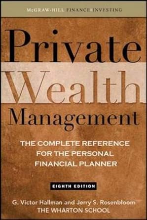 Buy Private Wealth Management: The Complete Reference for the Personal ...