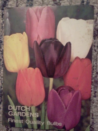 Dutch Gardens - Finest Quality Bulbs: Inc. Dutch Gardens: Amazon.com: Books