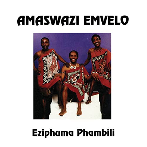 Play Eziphuma Phambili by Amaswazi Emvelo on Amazon Music