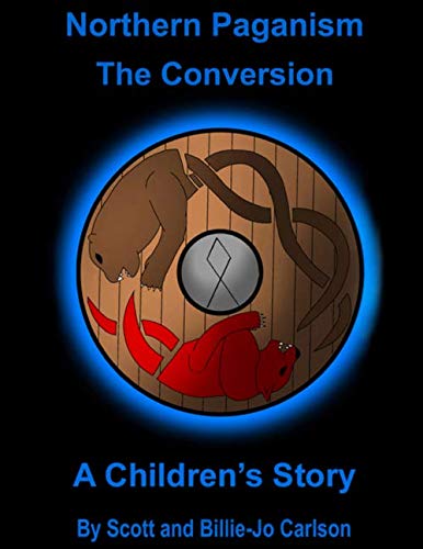 Northern Paganism: The Conversion (A Children's Story): Carlson, Scott ...