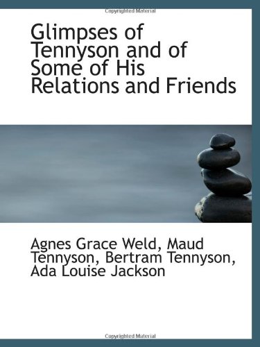 Amazon.com: Glimpses of Tennyson and of Some of His Relations and ...