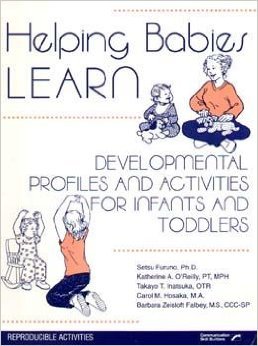 Helping babies learn: Developmental profiles and activities for infants ...