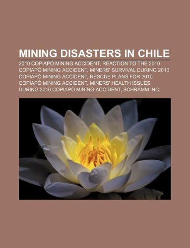 Amazon.co.jp: Mining Disasters in Chile: 2010 Copiapo Mining Accident ...