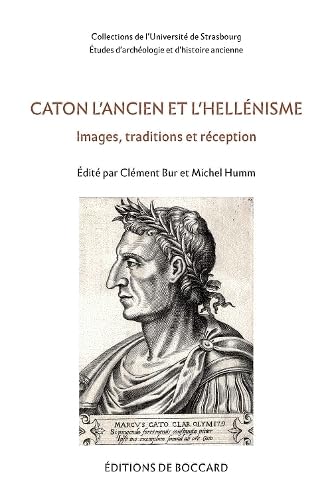Caton L'ancien Et L'hellenisme. Images, Traditions Et Reception: Images ...