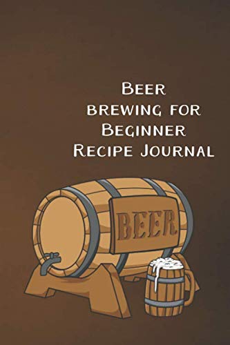 Beer Brewing Recipe Journal For Beginners: Beer Keg Homebrew All Grain ...