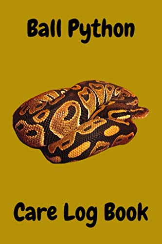 Ball Python Care Log Book: Customized & Specially Designed For All Your ...