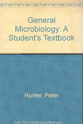 General microbiology: The student's textbook: Hunter, Peter ...